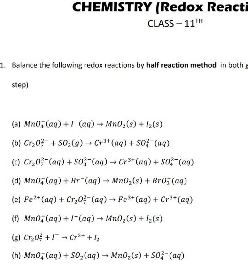 CHEMISTRY (Redox Reacti CLASS −11TH 1. Balance the following redox react..
