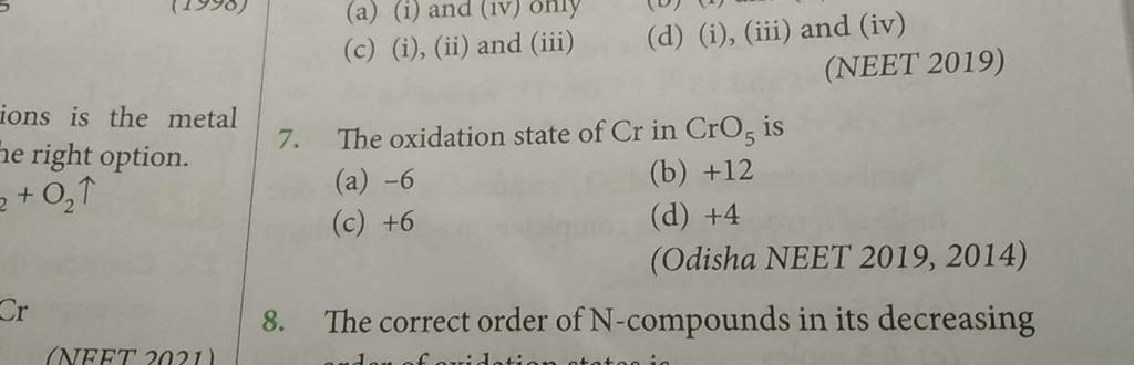 The oxidation state of Cr in CrO5 is (NEET 2019) ions is the metal | Filo