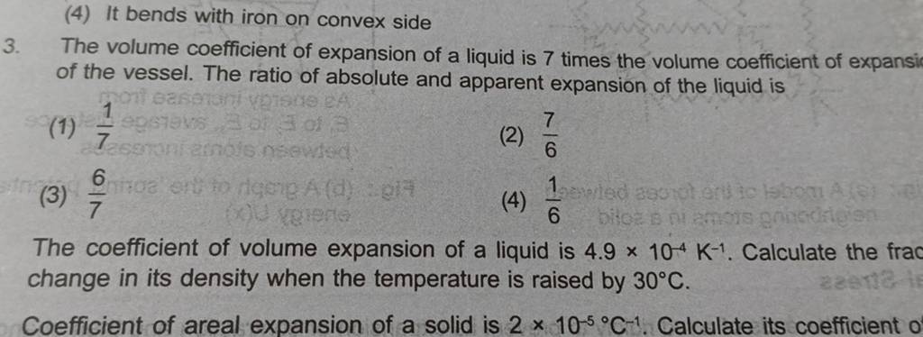 The volume coefficient of expansion of a liquid is 7 times the volume coe..