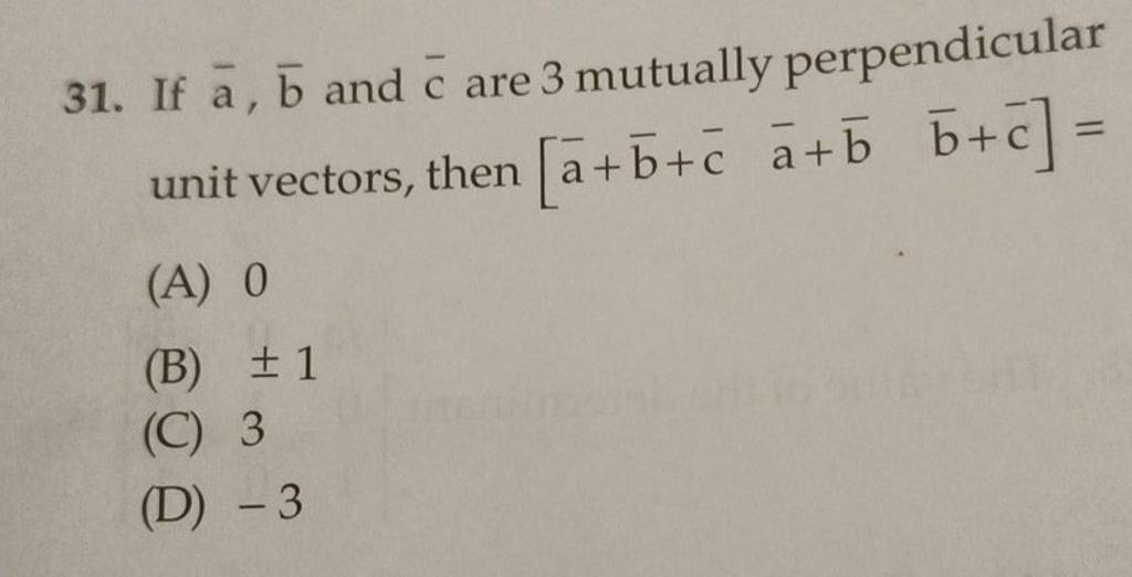 If aˉ,bˉ and cˉ are 3 mutually perpendicular unit vectors, then [aˉ+bˉ+cˉ..