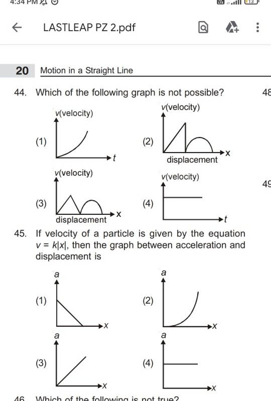 20 Motion in a Straight Line 44. Which of the following graph is not poss..