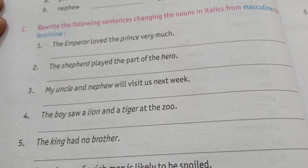 Rewrite the following sentences changing the nouns in italics from mascul..