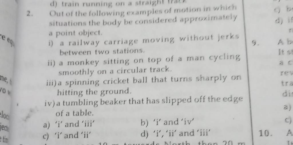 Out of the following examples of motion in which situations the body be c.. Out of the following examples of motion in which situations the body be c..
