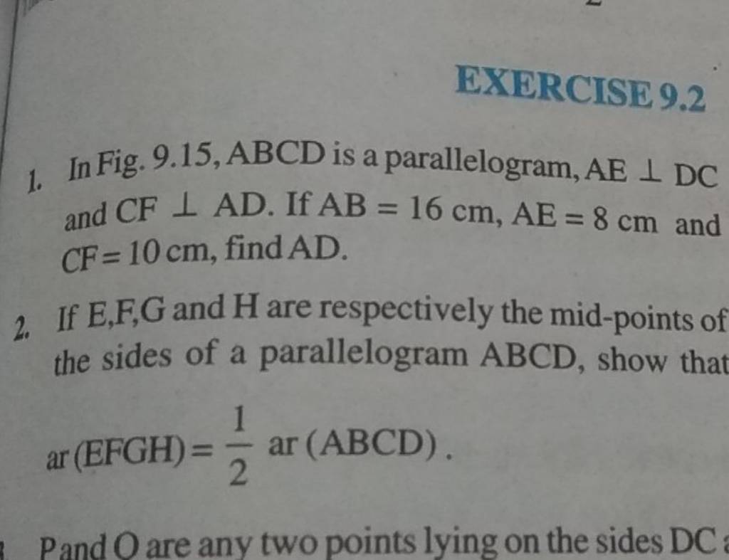 EXERCTSE 9.2 1. In Fig. 9.15, ABCD is a parallelogram, AE⊥DC and CF⊥AD. I..