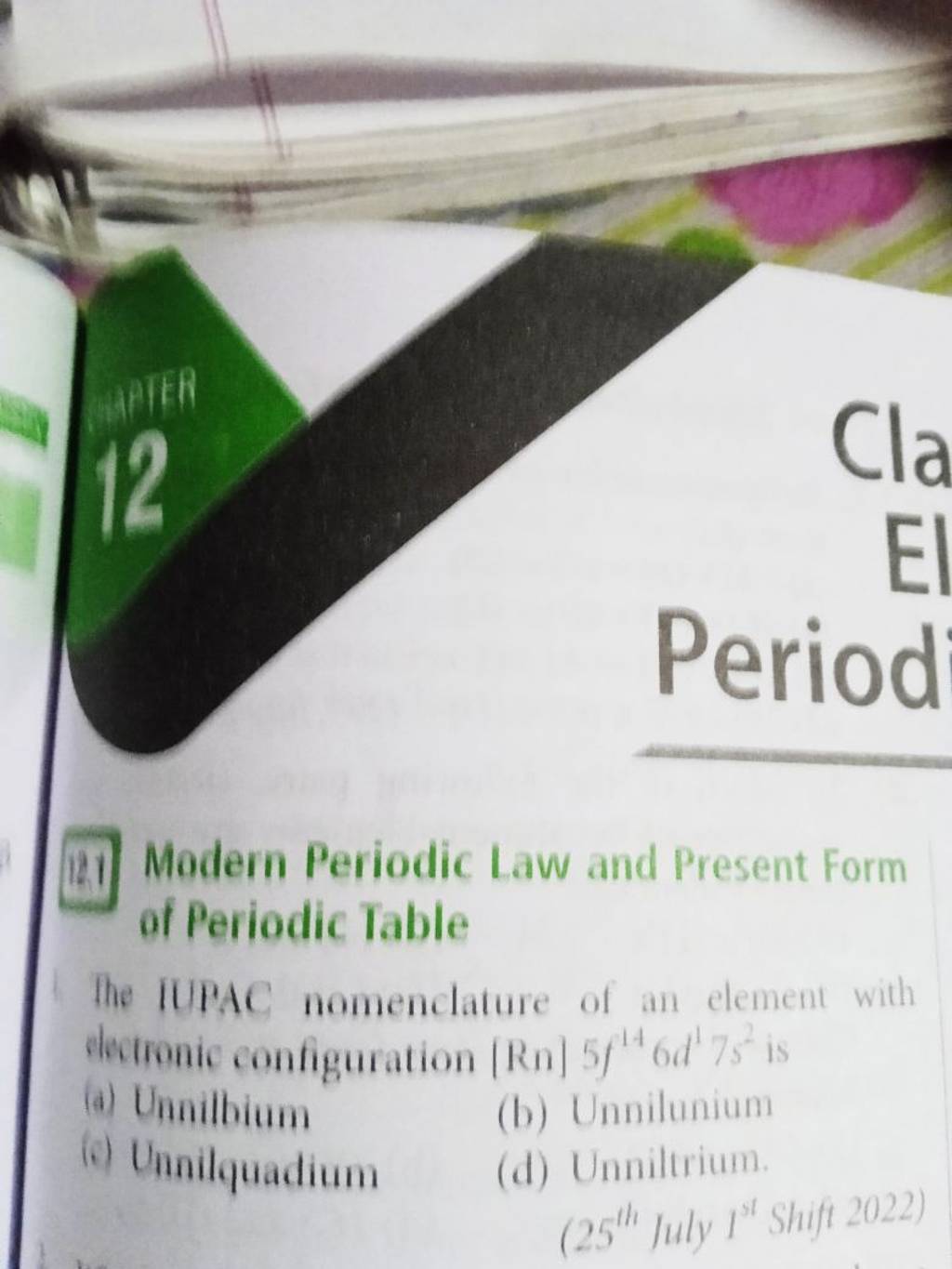 181) Modern Periodic Law and Present Form of Periodic Table The IuPAC nom..