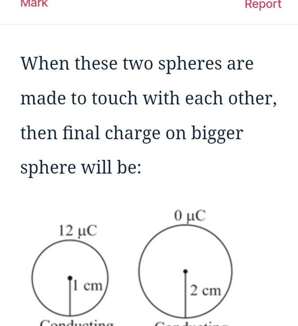 When these two spheres are made to touch with each other, then final char..