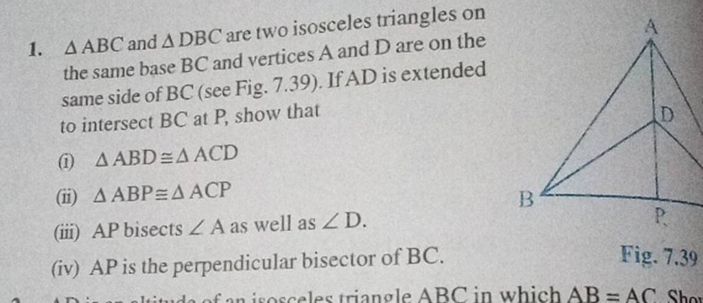 1. ABC and DBC are two isosceles triangles on the same base BC and vert..