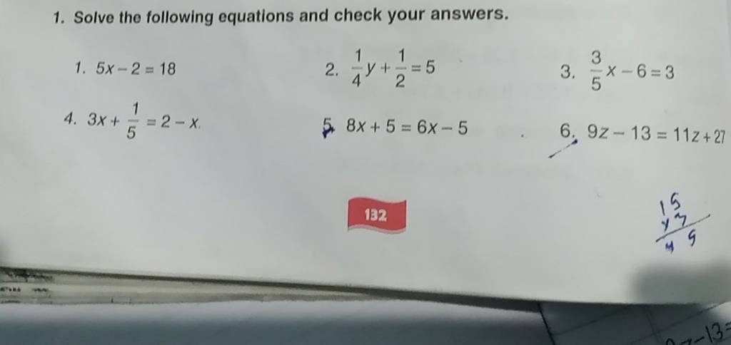1. Solve the following equations and check your answers. 1. 5x−2=18 2. 41..