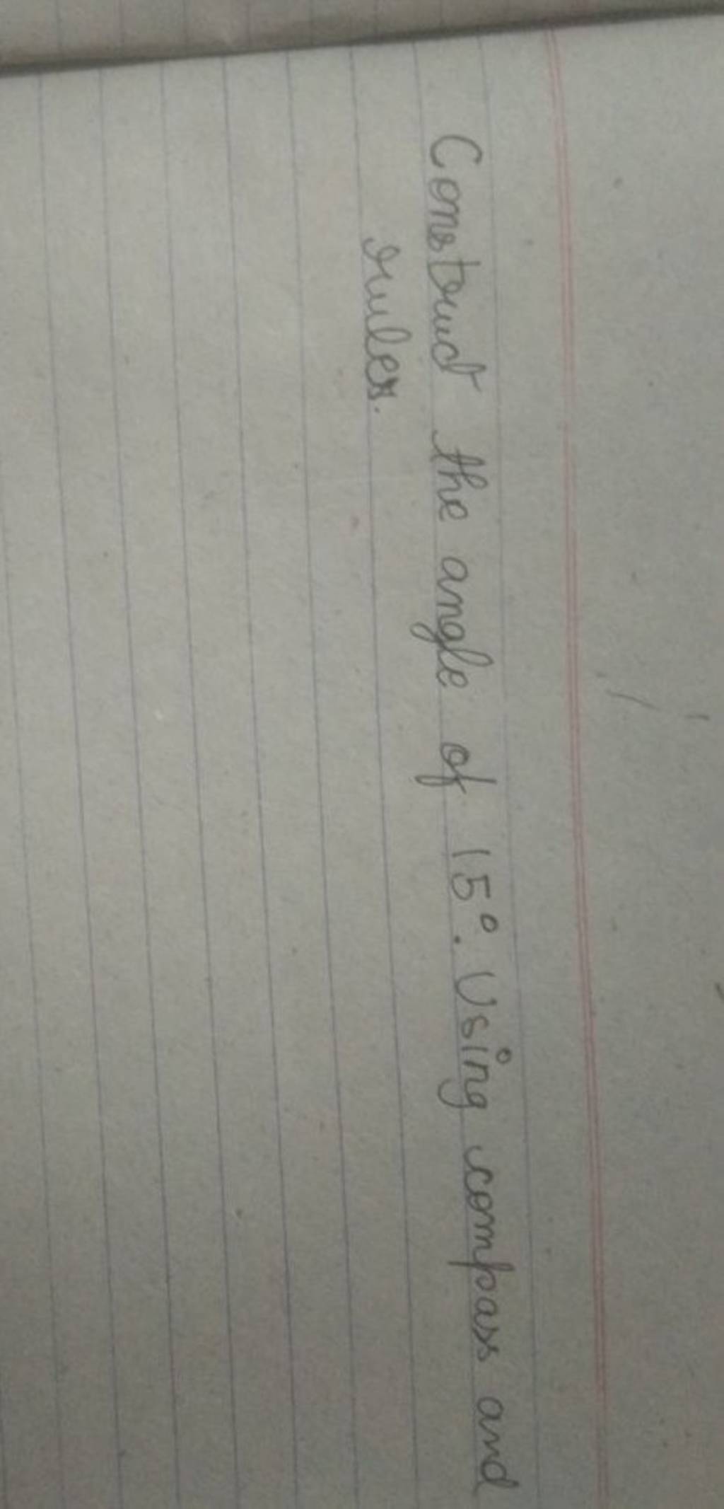 Construd the angle of 15∘. Using compass and rules. | Filo