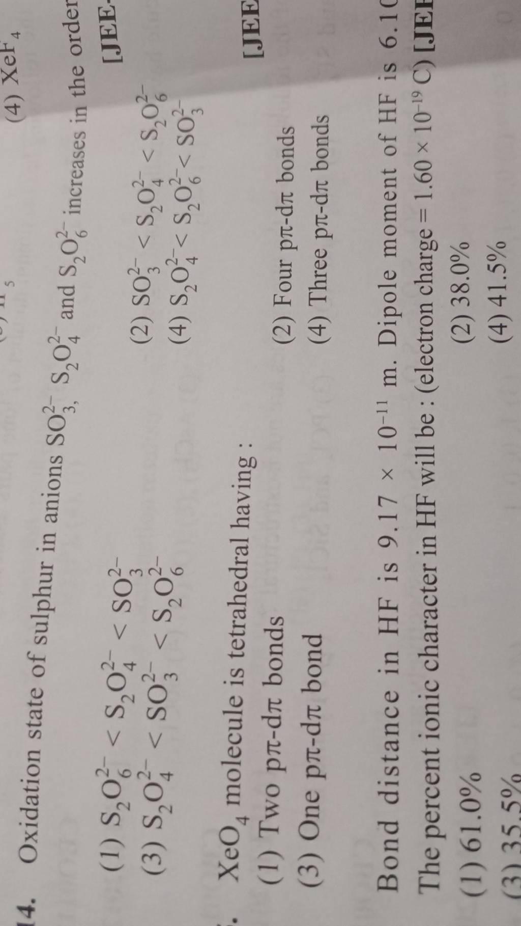 Oxidation state of sulphur in anions SO3,2− S2 O42− and S2 O62− increas..