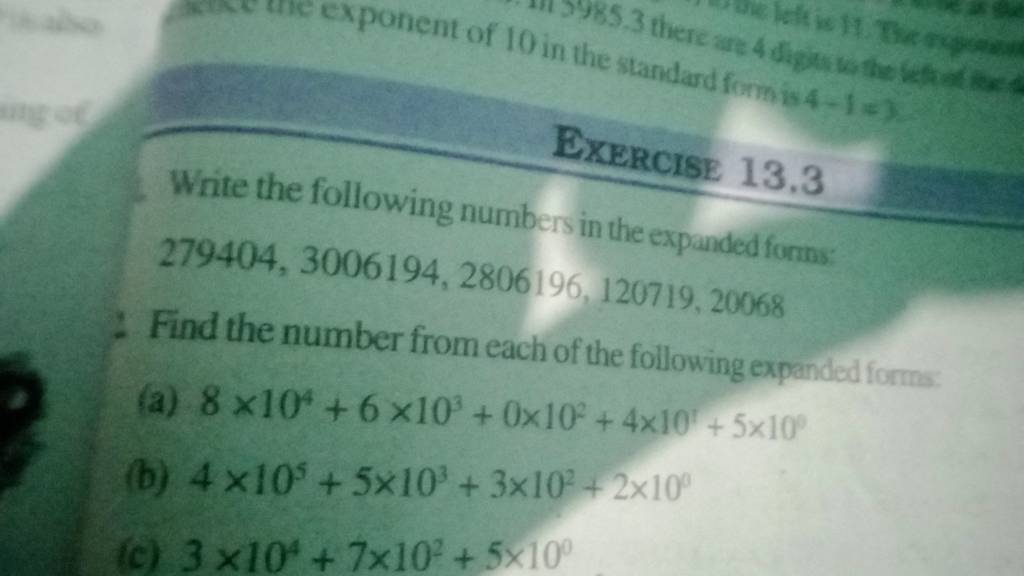 BXERCISE 13.3 Write the following numbers in the expanded forms: 279404,3..
