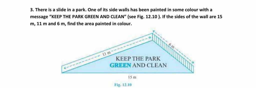 3. There is a slide in a park. One of its side walls has been painted in