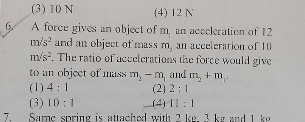 A force gives an object of m1 an acceleration of 12 m/s2 and an object o..