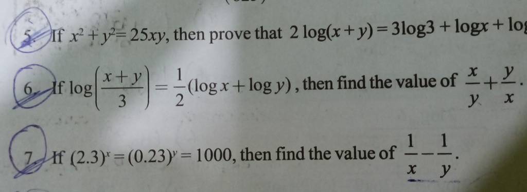 If x2+y2=25xy, then prove that 2log(x+y)=3log3+logx+log 6. If log(3x+y )=..