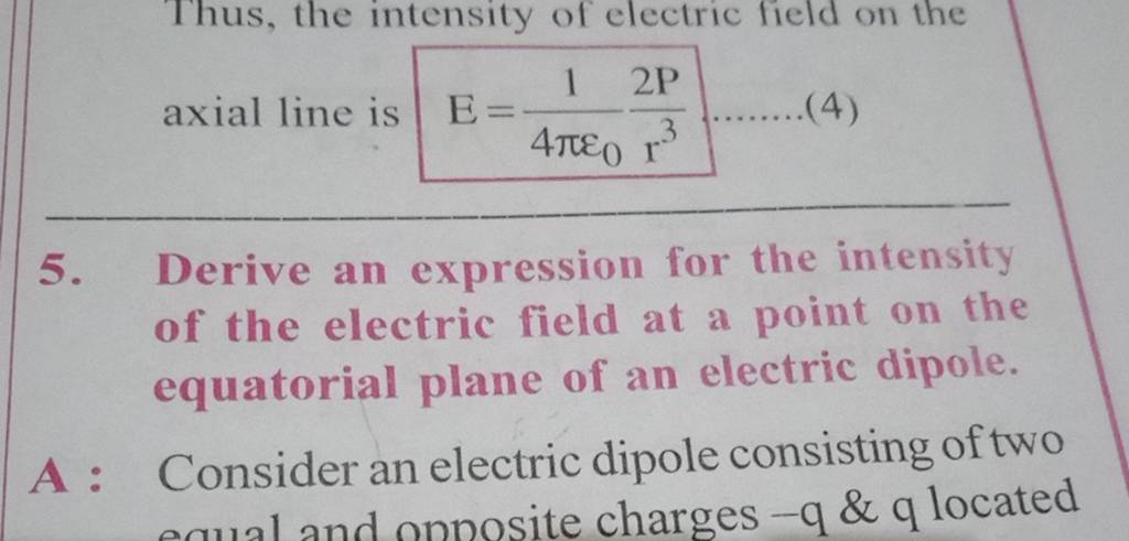 Thus, the intensity of electric field on the axial line is E=4πε0 1 r32P