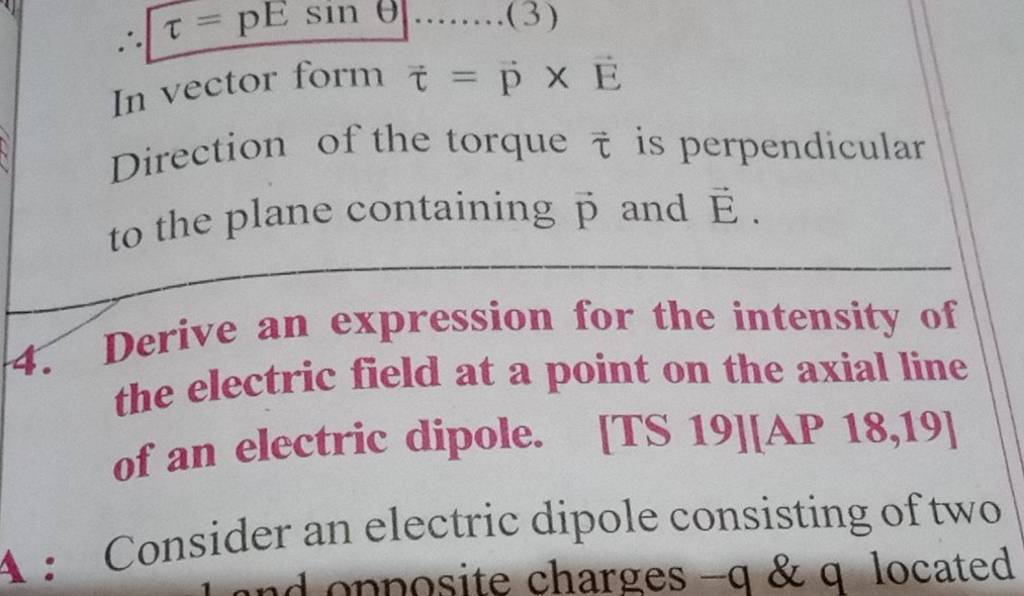 In vector form τ=p ×E˙ Direction of the torque τ is perpendicular to the