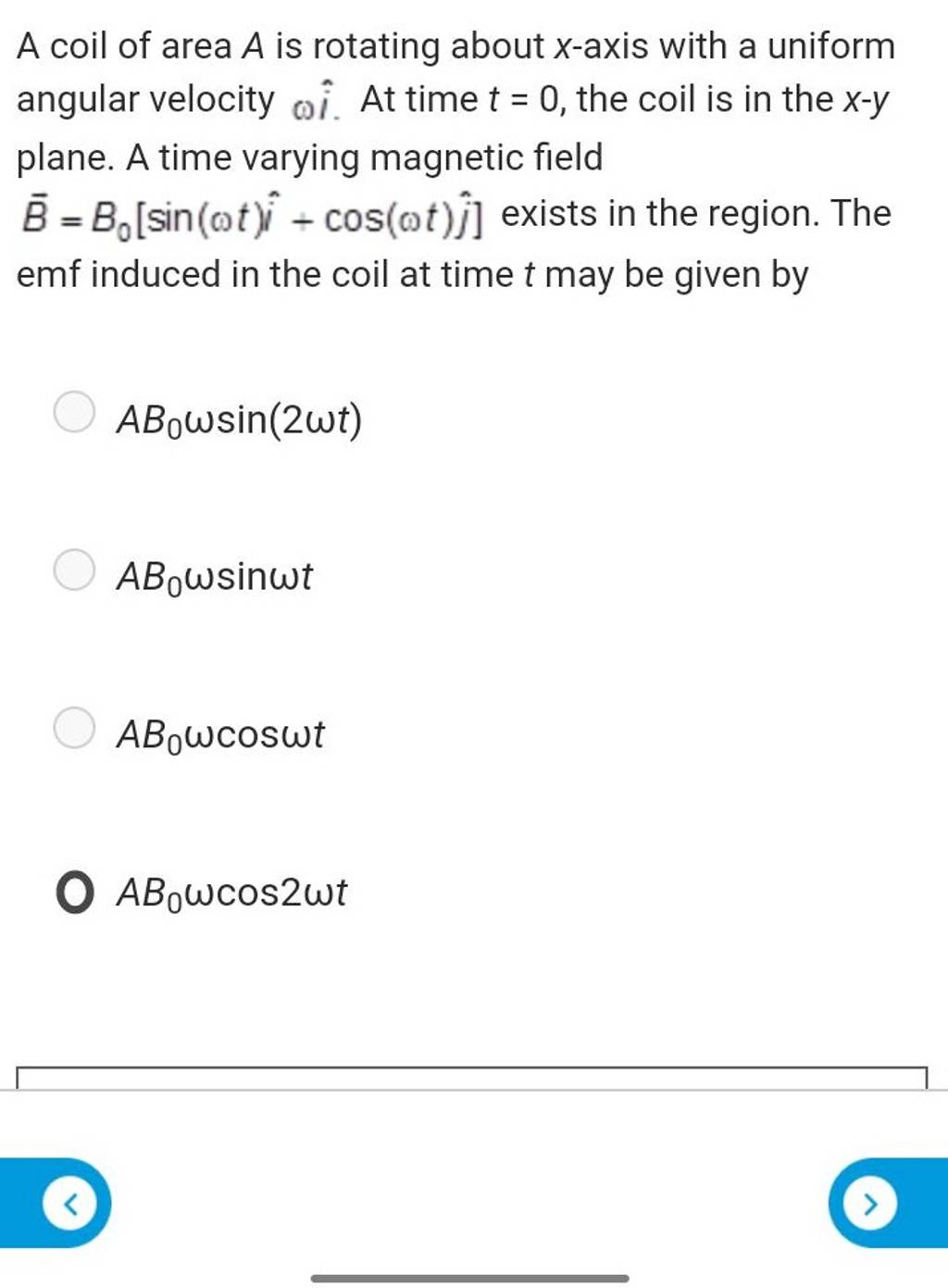 A coil of area A is rotating about x-axis with a uniform angular velocity..