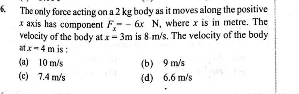 The Only Force Acting On A 2 Kg Body As It Moves Along The Positive X Axi