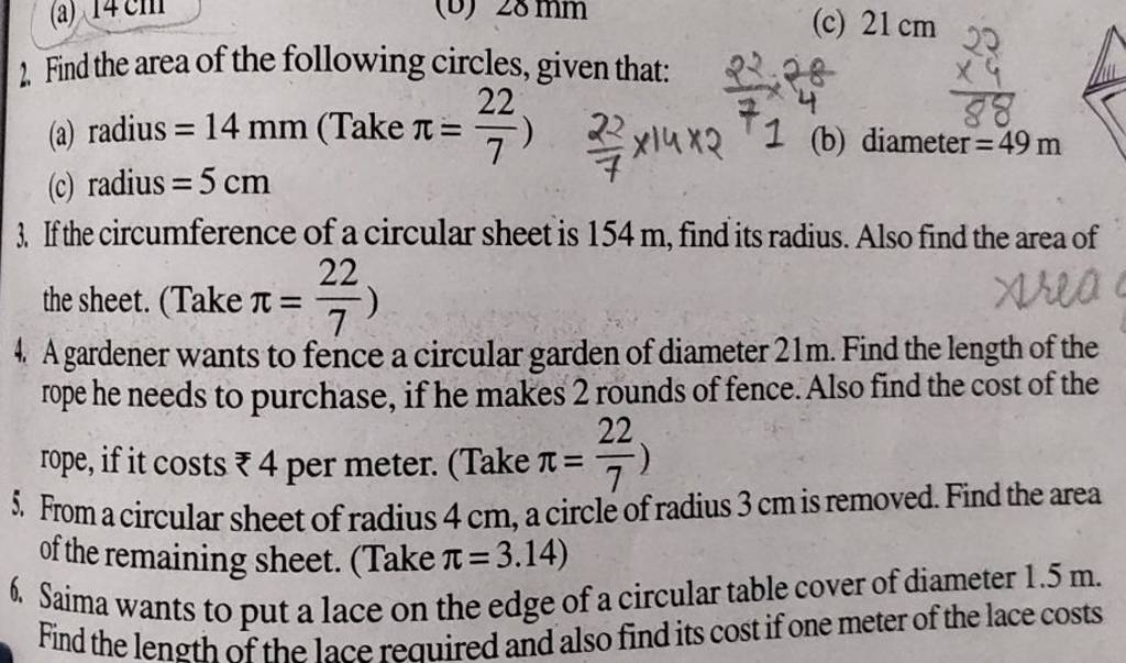 (c) radius =5 cm 3. If the circumference of a circular sheet is 154 m, fi..