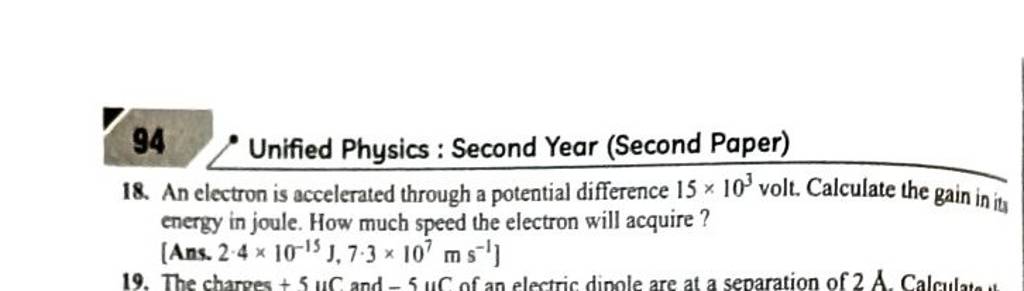 94 Unified Physics : Second Year (Second Paper) 18. An electron is accele..