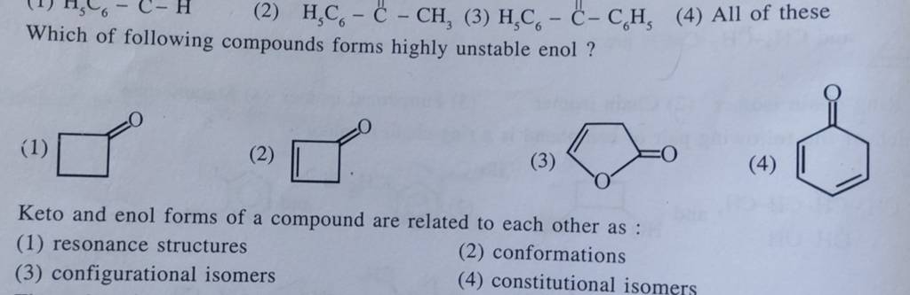 Which of following compounds forms highly unstable enol ? | Filo