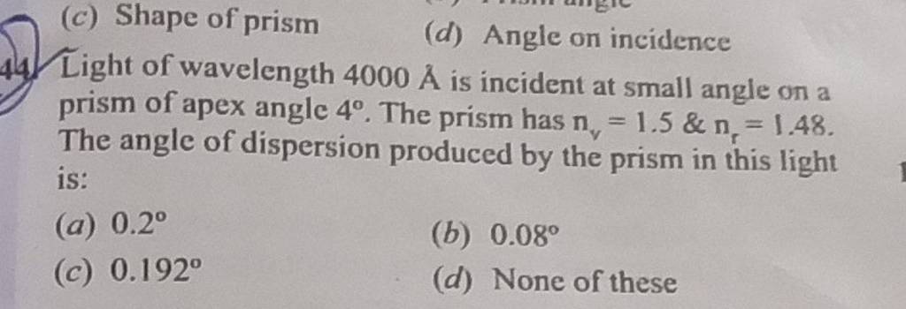 Light of wavelength 4000A˚ is incident at small angle on a prism of apex