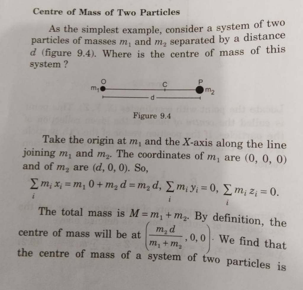 Centre of Mass of Two Particles As the simplest example, consider a syste..