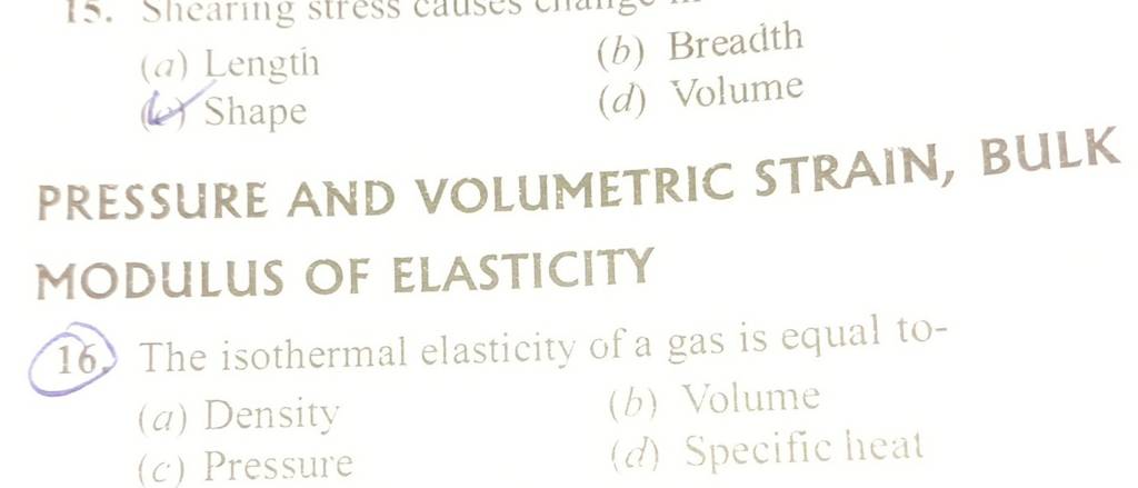 PRESSURE AND VOLUMETRIC STRAIN, BULK MODULUS OF ELASTICITY 16. The isothe..
