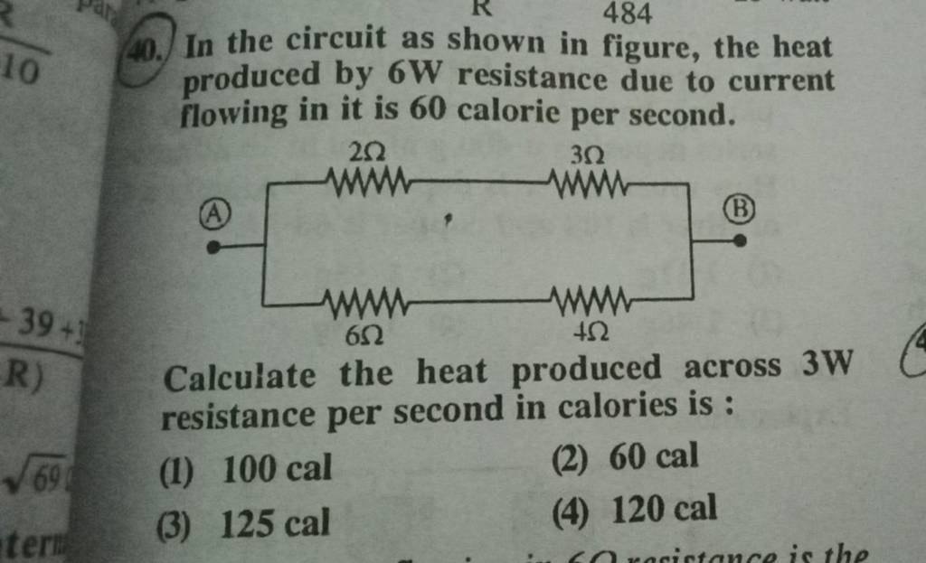 In the circuit as shown in figure, the heat produced by 6 W resistance du..