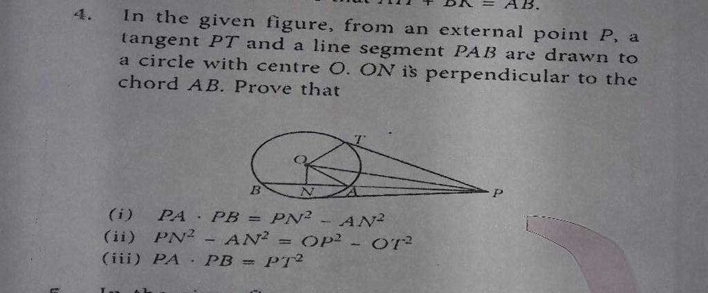 4. In the given figure, from an external point P, a tangent PT and a line..