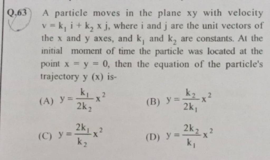 Q63 A Particle Moves In The Plane Xy With Velocity Vk1 Ik2 X Where I 