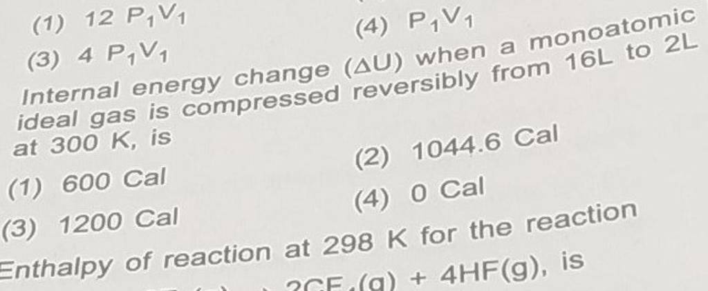 Internal energy change (ΔU) when a monoatomic ideal gas is compressed rev..
