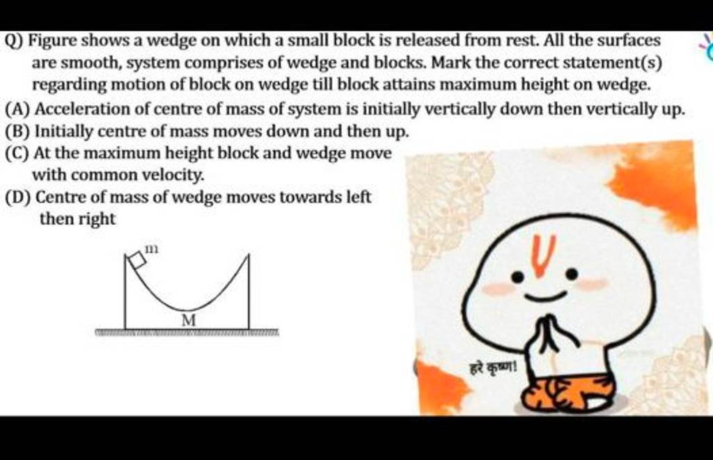 Figure shows a wedge on which a small block is released from rest. All t..