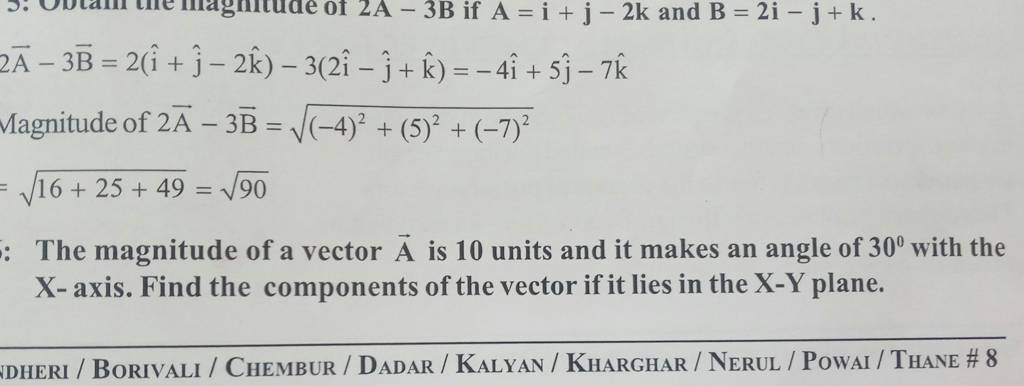2 \vec{A}-3 \vec{B}=2(\hat{i}+\hat{j}-2 \hat{k})-3(2 \hat{i}-\hat{j}+\hat..