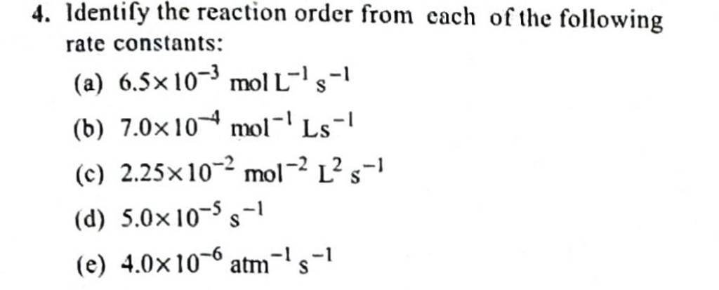 Identify the reaction order from each of the following rate constants:..