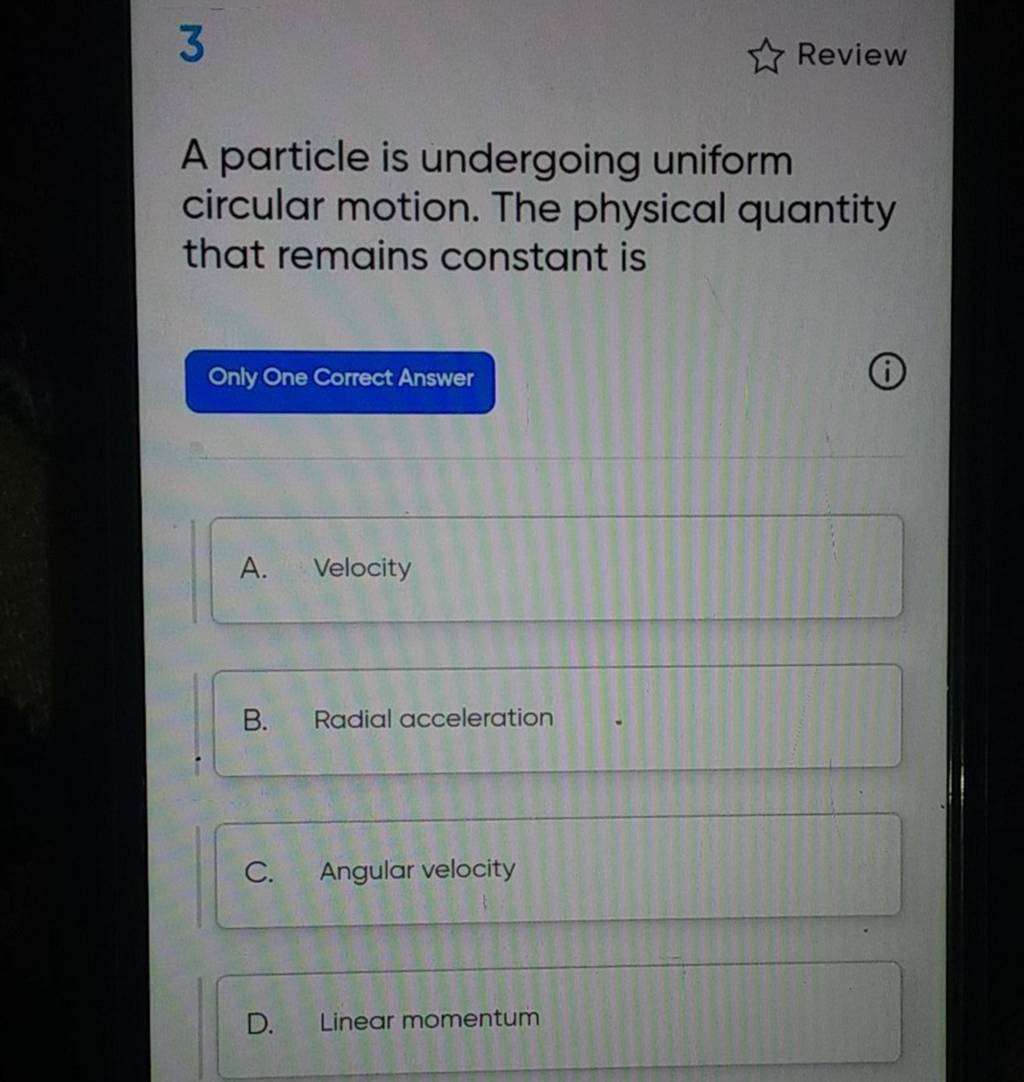 3 Review A particle is undergoing uniform circular motion. The physical q..