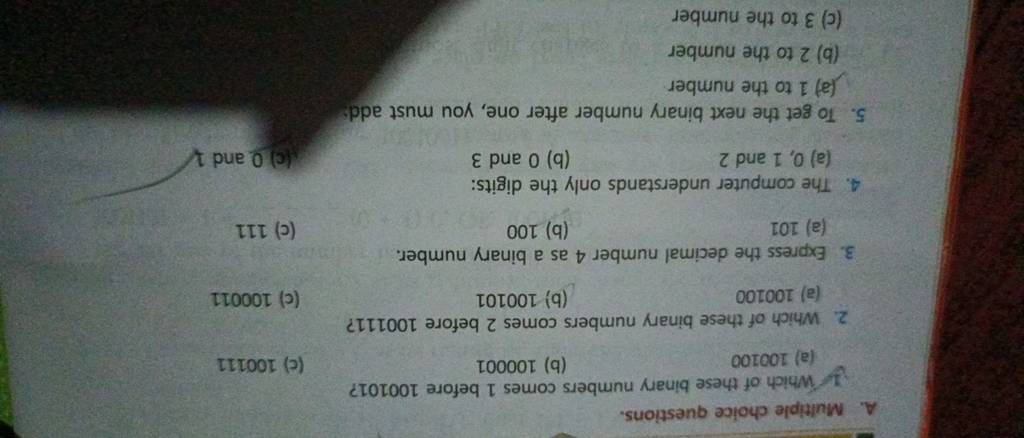 A. Multiple choice questions. 1. Which of these binary numbers comes 1 be..
