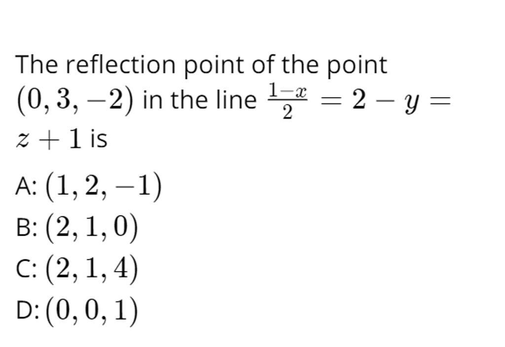 The Reflection Point Of The Point 0 3 −2 In The Line 21−x 2−y Z 1 Is