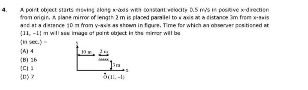 4. A point object starts moving along x-axis with constant velocity 0.5 m..
