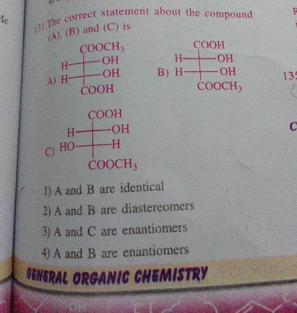 131 The correct statement about the compound (A), (B) and (C) is A) B) C)..