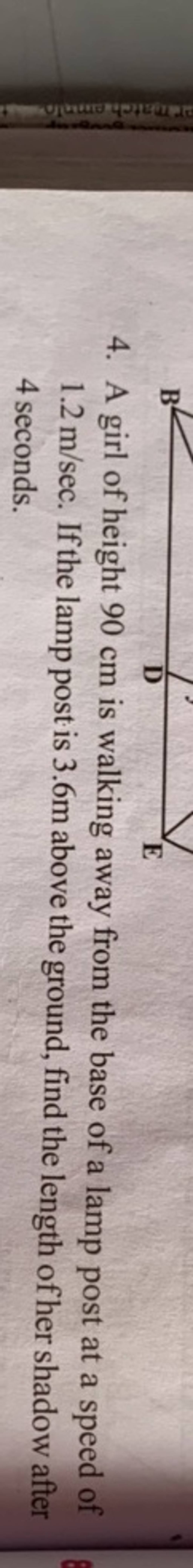 4. A girl of height 90 cm is walking away from the base of a lamp post at..