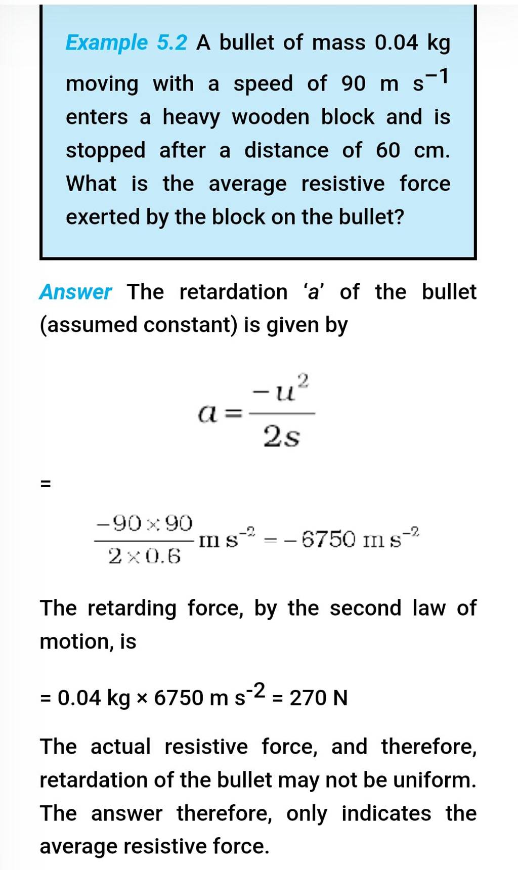 Example 5.2 A bullet of mass 0.04 kg moving with a speed of 90 m s−1 ente..
