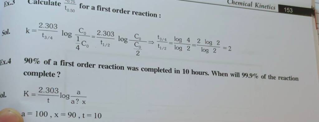 Ex.4 90% of a first order reaction was completed in 10 hours. When will 9..