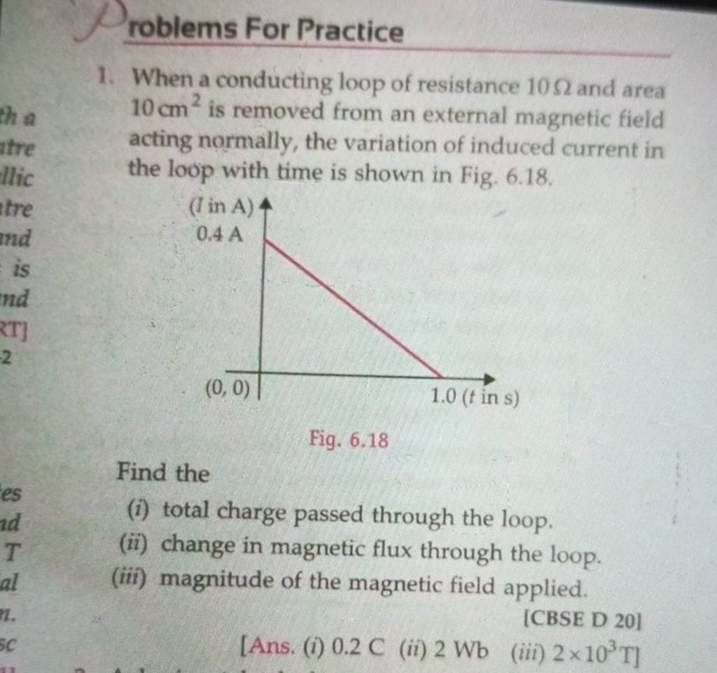 1. When a conducting loop of resistance 10Ω and area 10 cm2 is removed fr..