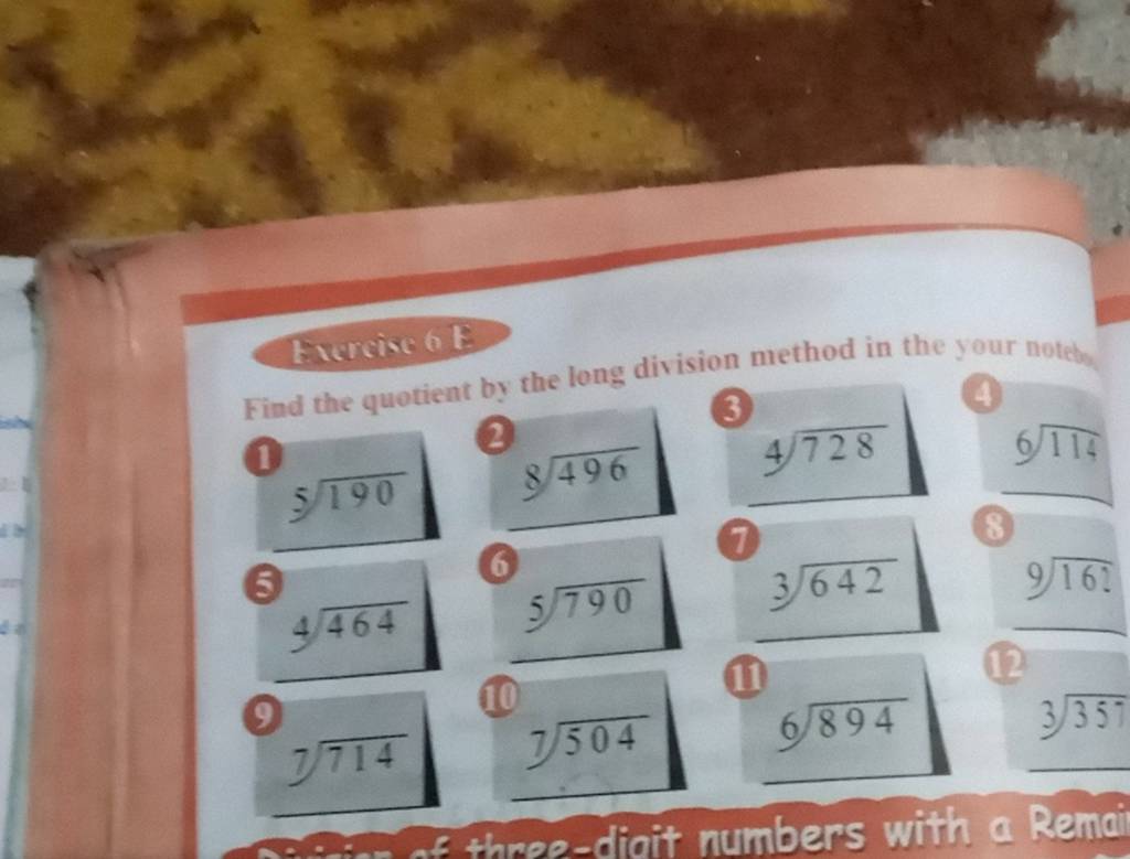 Exercise 6 E Find the quotient by the long division method in the your no..