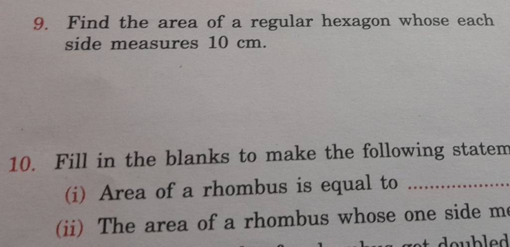 9. Find the area of a regular hexagon whose each side measures 10 cm. 10...