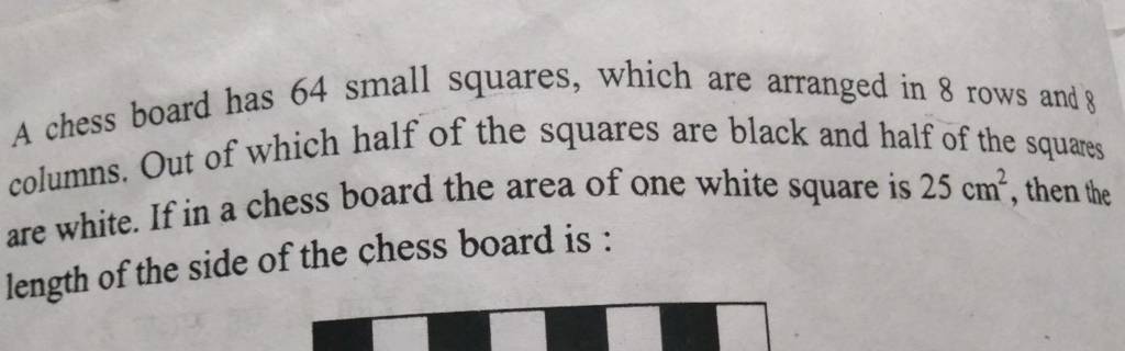 A chess board has 64 small squares, which are arranged in 8 rows and 8 co..