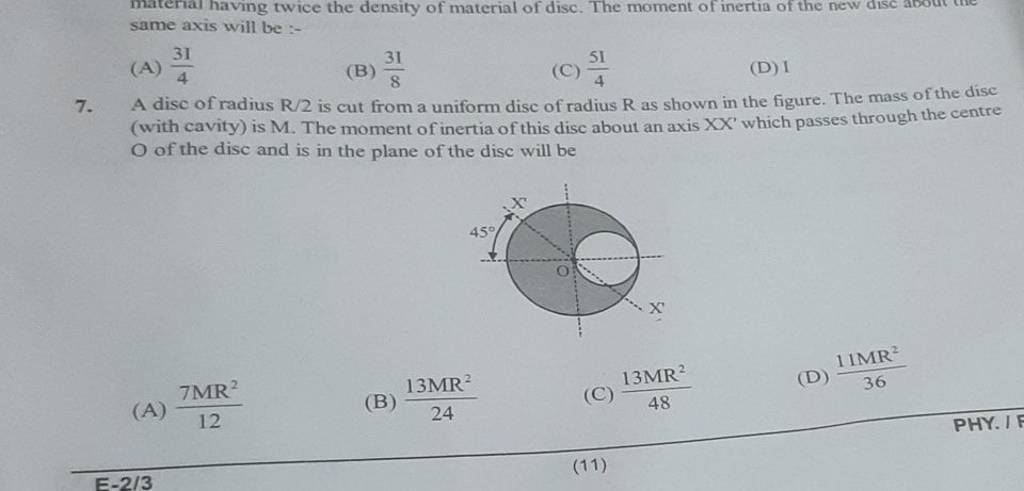 A disc of radius R/2 is cut from a uniform disc of radius R as shown in t.. A disc of radius R/2 is cut from a uniform disc of radius R as shown in t..
