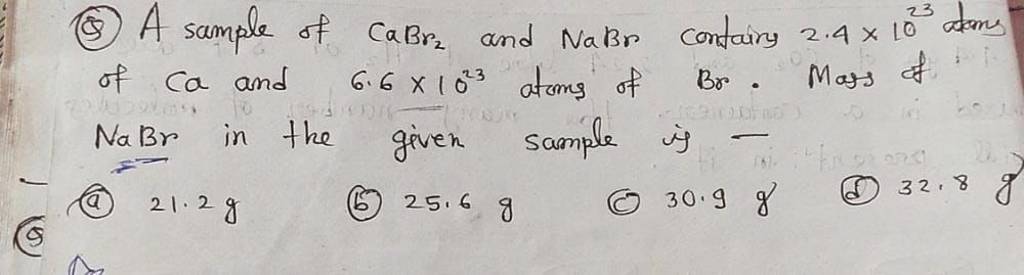 A sample of CaBr2 and NaBr contairy 2.4×1023 atoms of Ca and 6.6×1023 a..