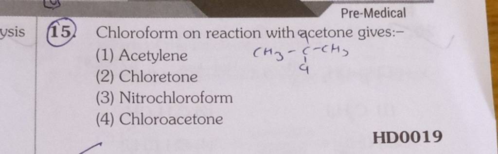 Chloroform on reaction with घcetone gives:- | Filo